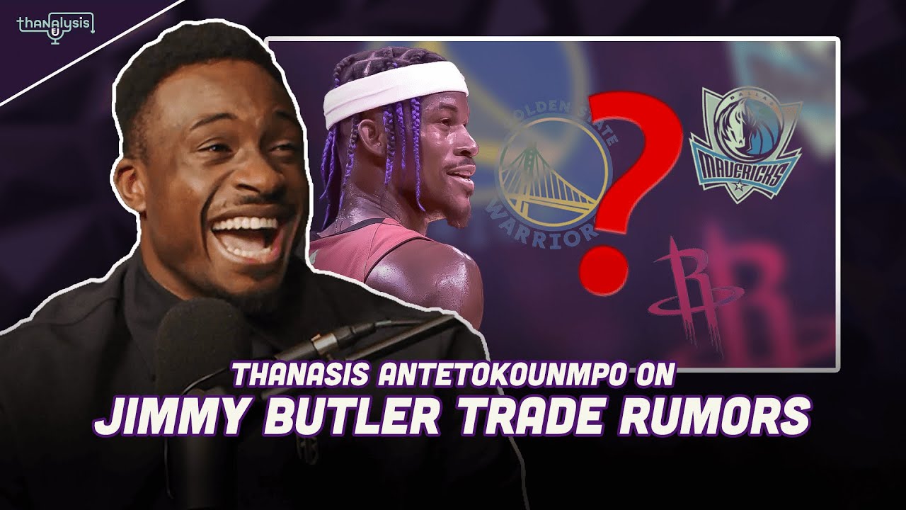 NBA Superstar Jimmy Butler is on the TRADING BLOCK?!?! Thanasis ...