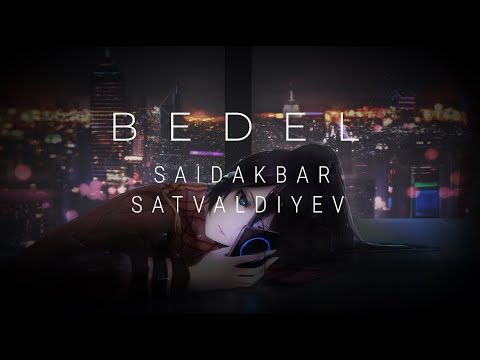 Saidakbar Satvaldiyev - Bedel