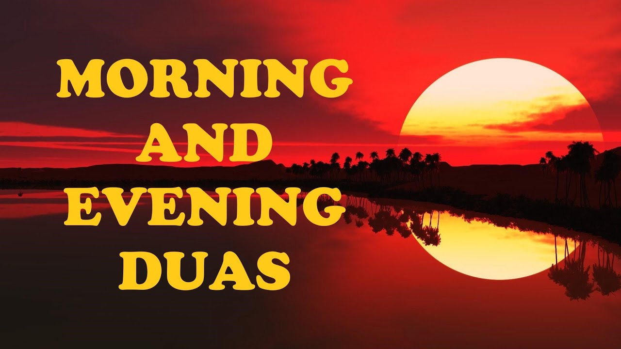 Morning & Evening Duas - YouTube