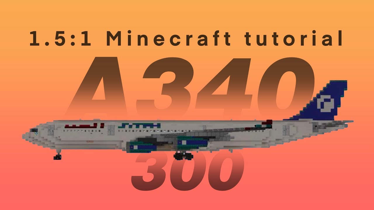 Minecaft Airbus A340-300 tutorial 1.5:1 (250 subscribers special - YouTube