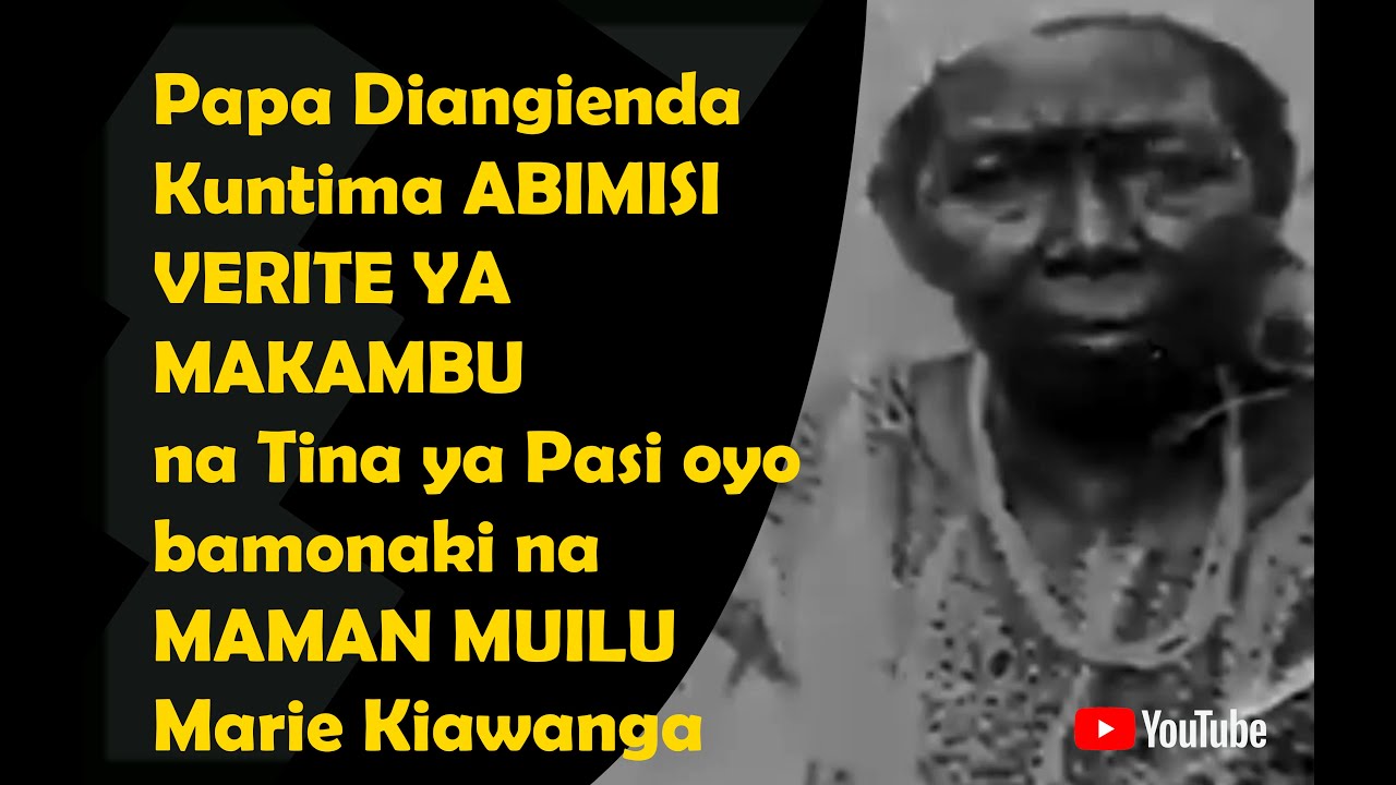 Papa Diangienda Kuntima ABIMISI VERITE YA MAKAMBU| Pasi ya Maman MUILU ...