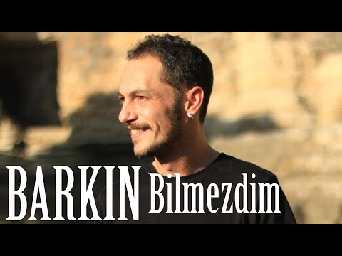 Bilmezdim | Barkın