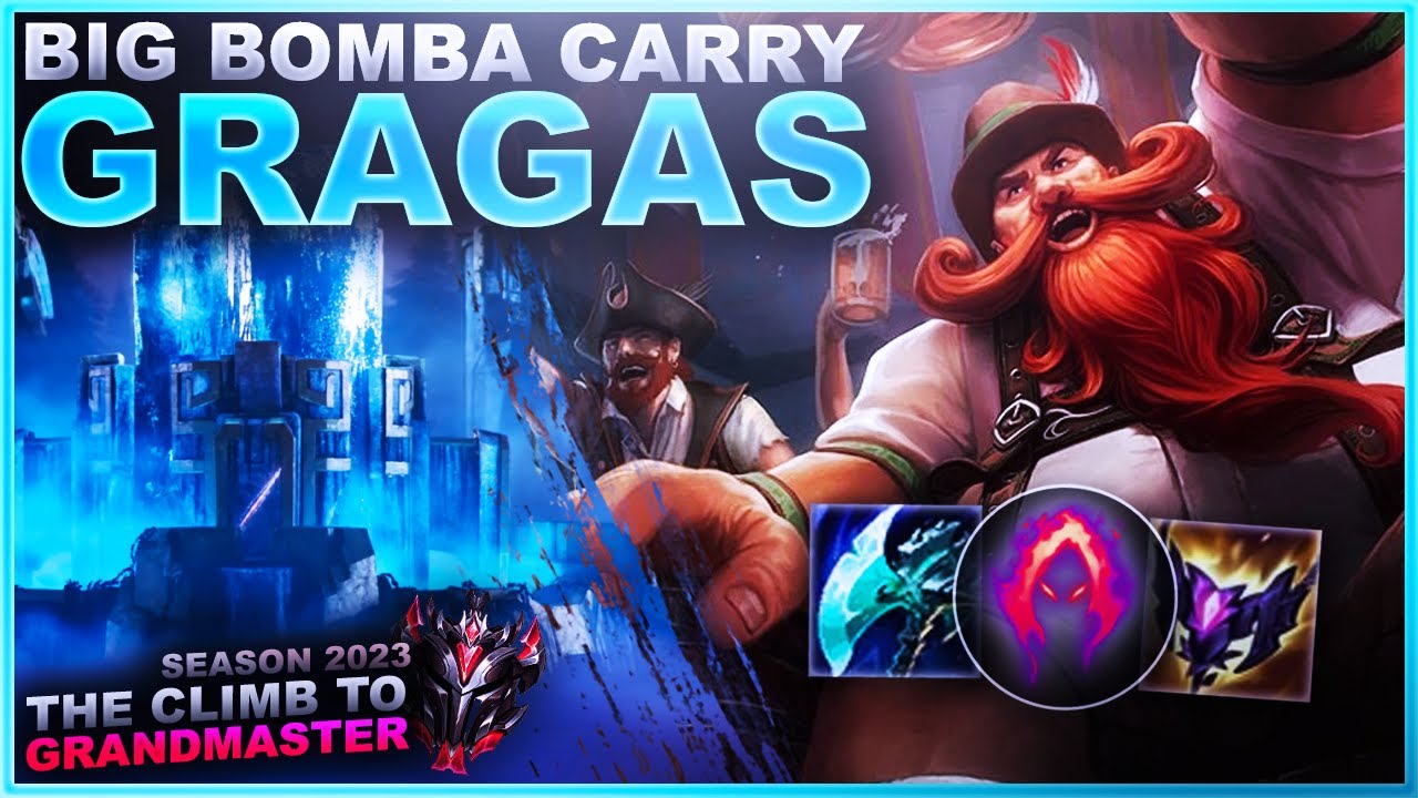 TIME FOR BIG BOMBA CARRY! GRAGAS! - Climb to Grandmaster | League of ...