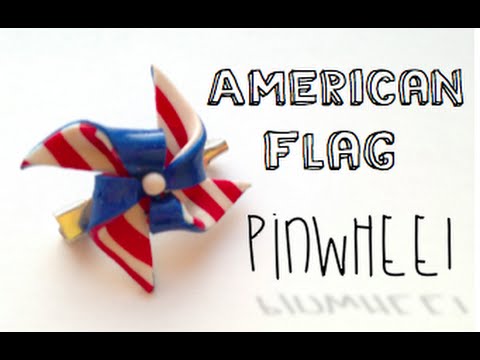 American Flag Pinwheel - Polymer Clay Tutorial - YouTube