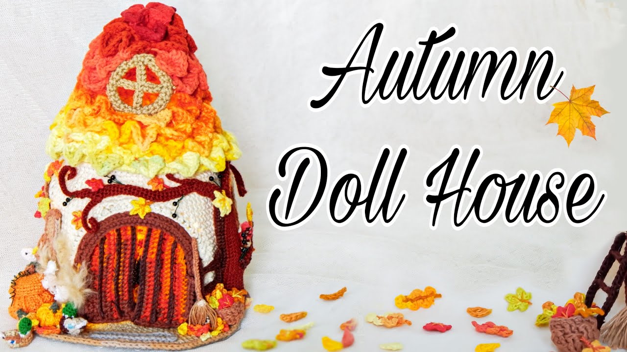 How to Crochet Autumn Doll House (Free Pattern in US terminology) - YouTube