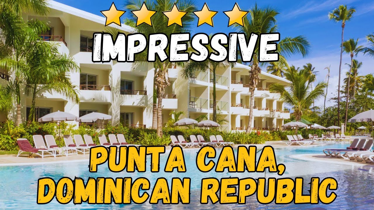 Impressive Punta Cana Resort Review | Best All-Inclusive Caribbean ...