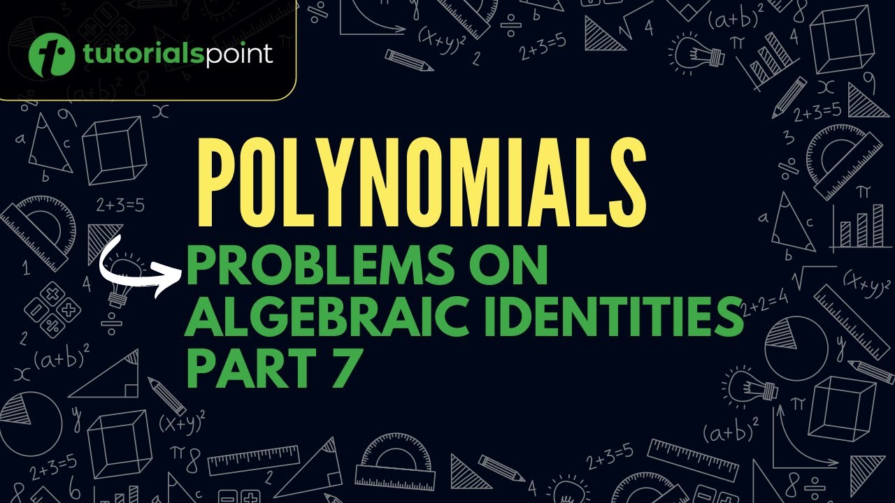 Class 9 | Polynomials | Problem on Algebraic Identities Part 7 ...