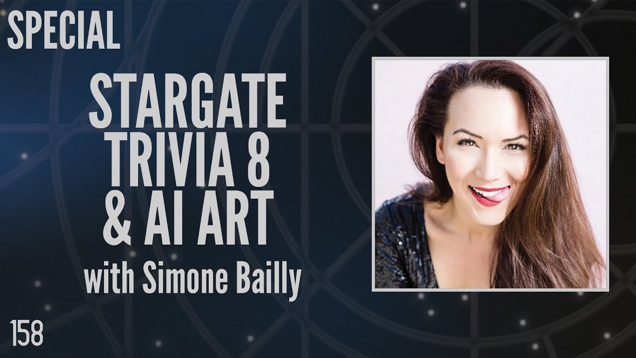 158: Stargate Trivia 8 and AI Art, Hosted by Simone Bailly (Special) - YouTube