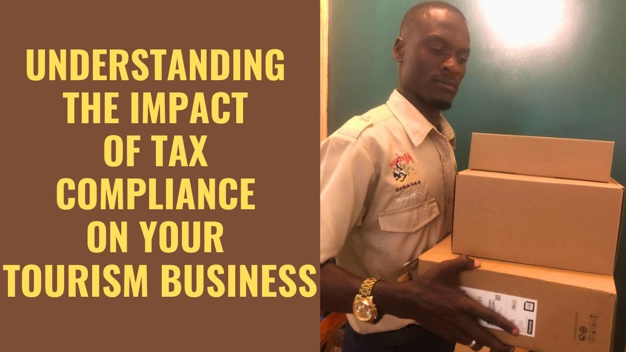 UNDERSTANDING THE IMPACT OF TAX COMPLIANCE ON YOUR TOURISM BUSINESS ...