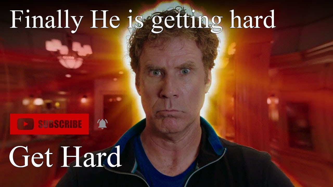 Get Hard - Finally, He is getting hard - YouTube