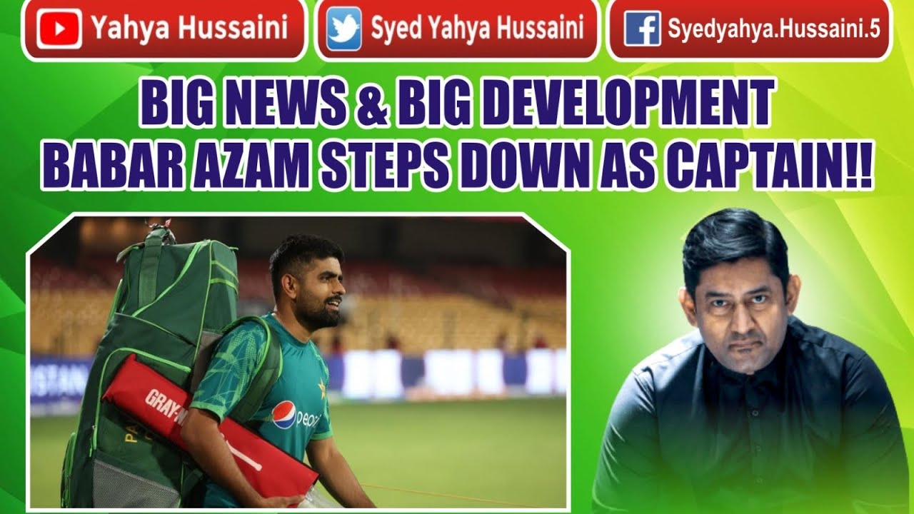 BIG News & BIG development Babar Azam steps down as captain!| Yahya ...