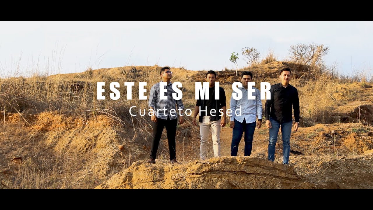 Este es mi ser - Cuarteto Hesed - YouTube