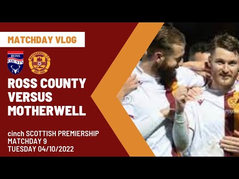 ‘WELL RUN RIOT IN THE HIGHLANDS! Ross County 0-5 Motherwell VLOG ...
