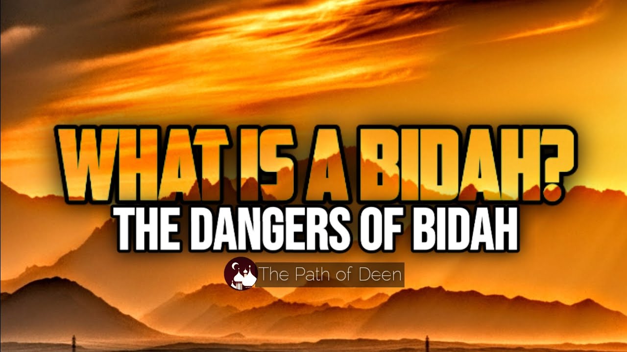 What is a Bidah? The dangers of Bidahᴴᴰ - YouTube