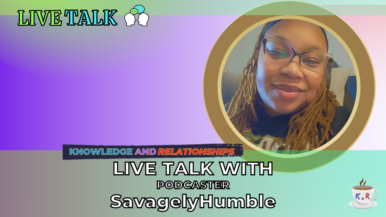Live Talk with Podcaster SavagelyHumble - YouTube
