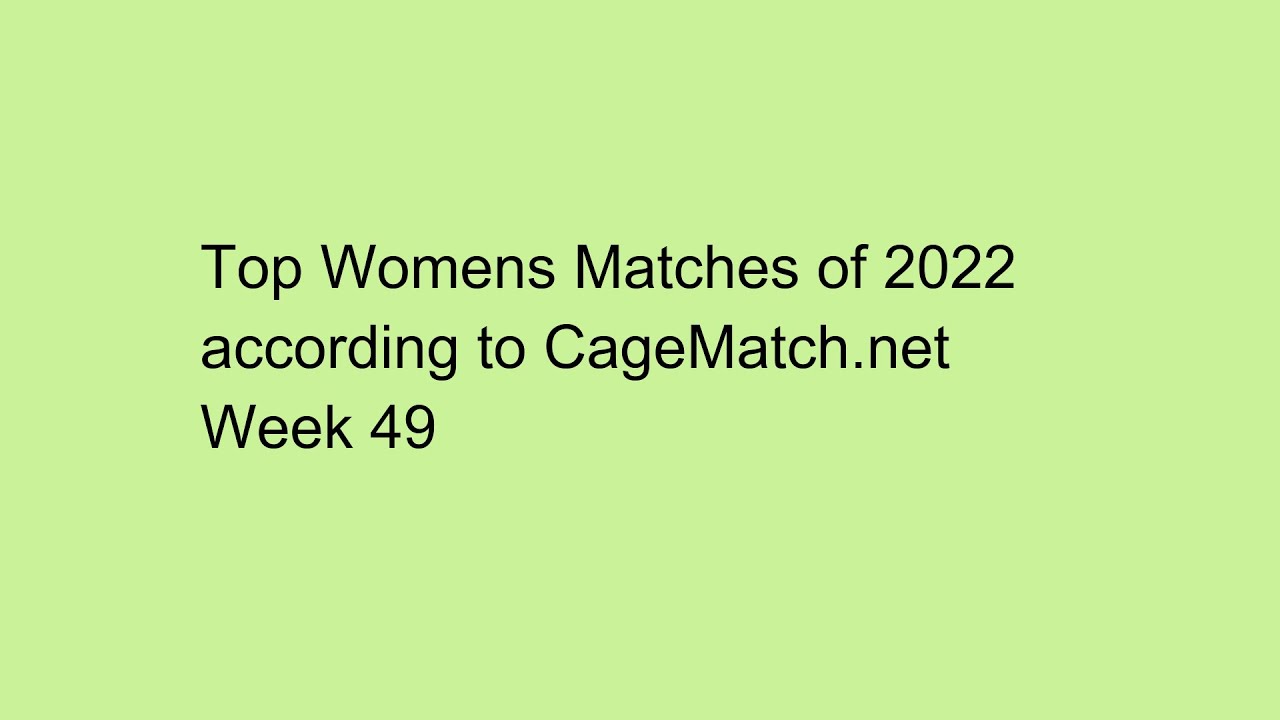 Top Womens Matches of 2022 Week 49 - YouTube
