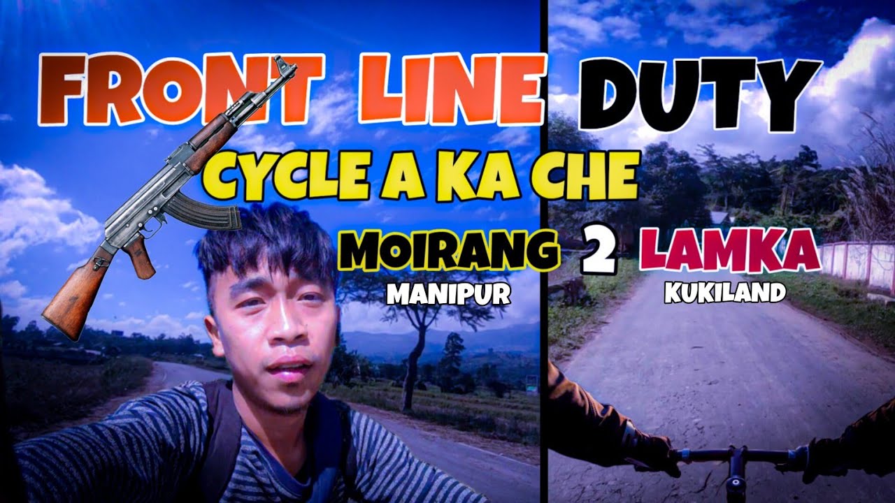 Front line Duty Cycle a ka che😲| MOIRANG to LAMKA(Kuki Land) - YouTube