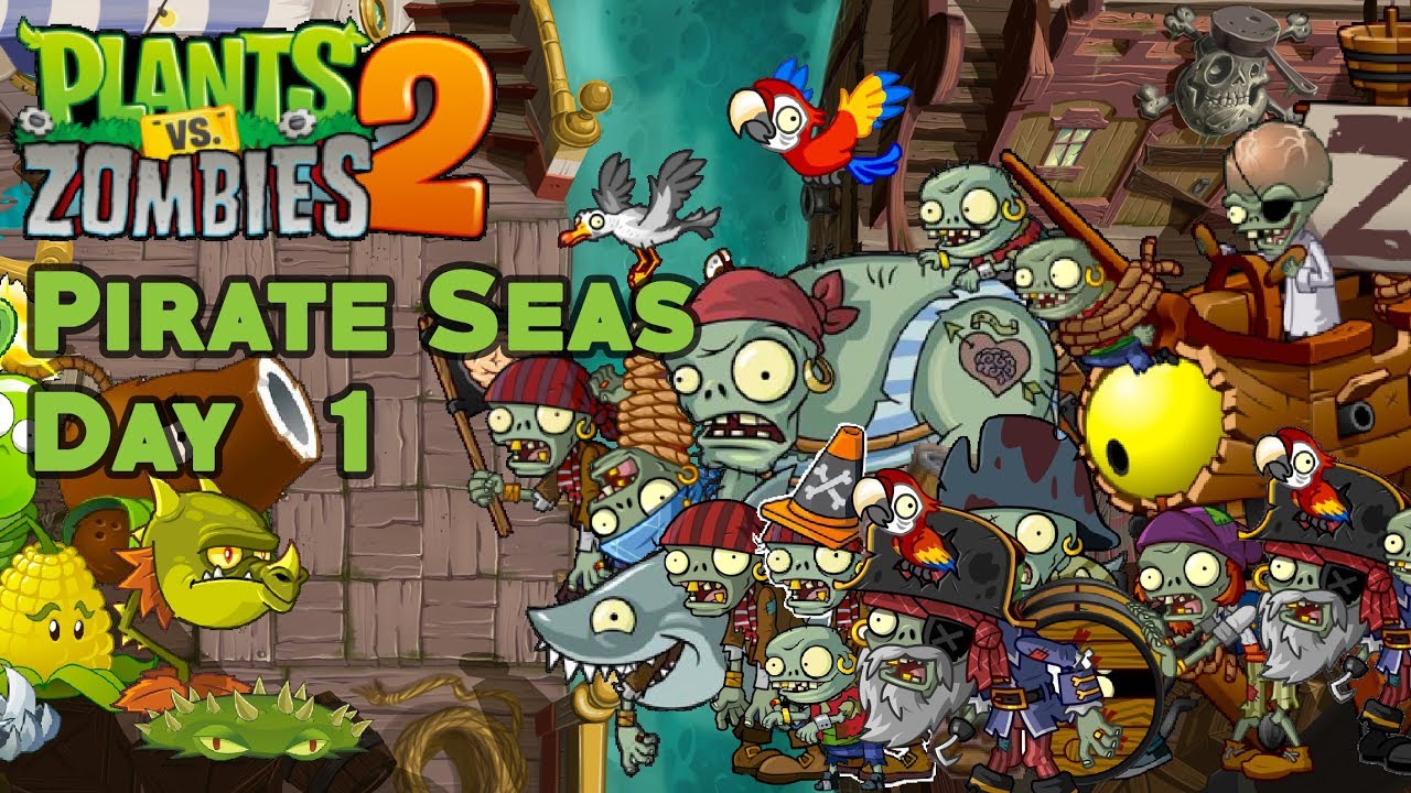 Plants vs Zombies 2 Pirate Seas DAY 1 (2020) - YouTube