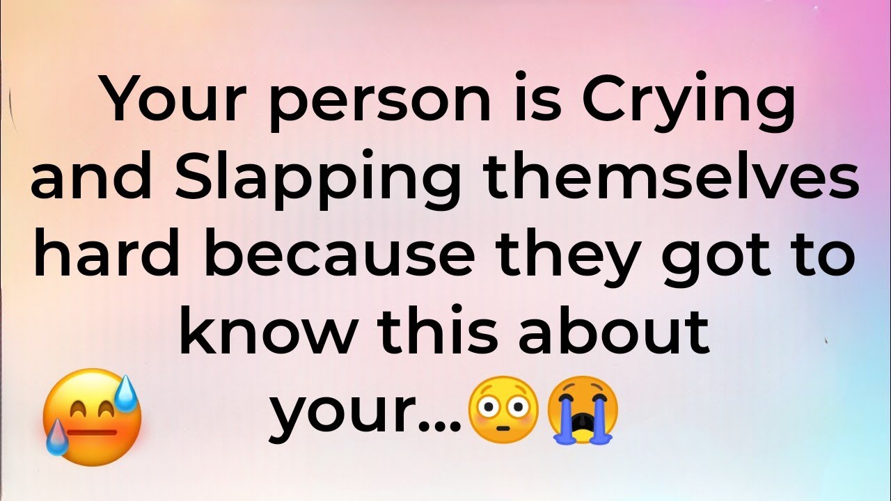 Your Person is Crying And Slapping Themselves Hard Because They Got To ...