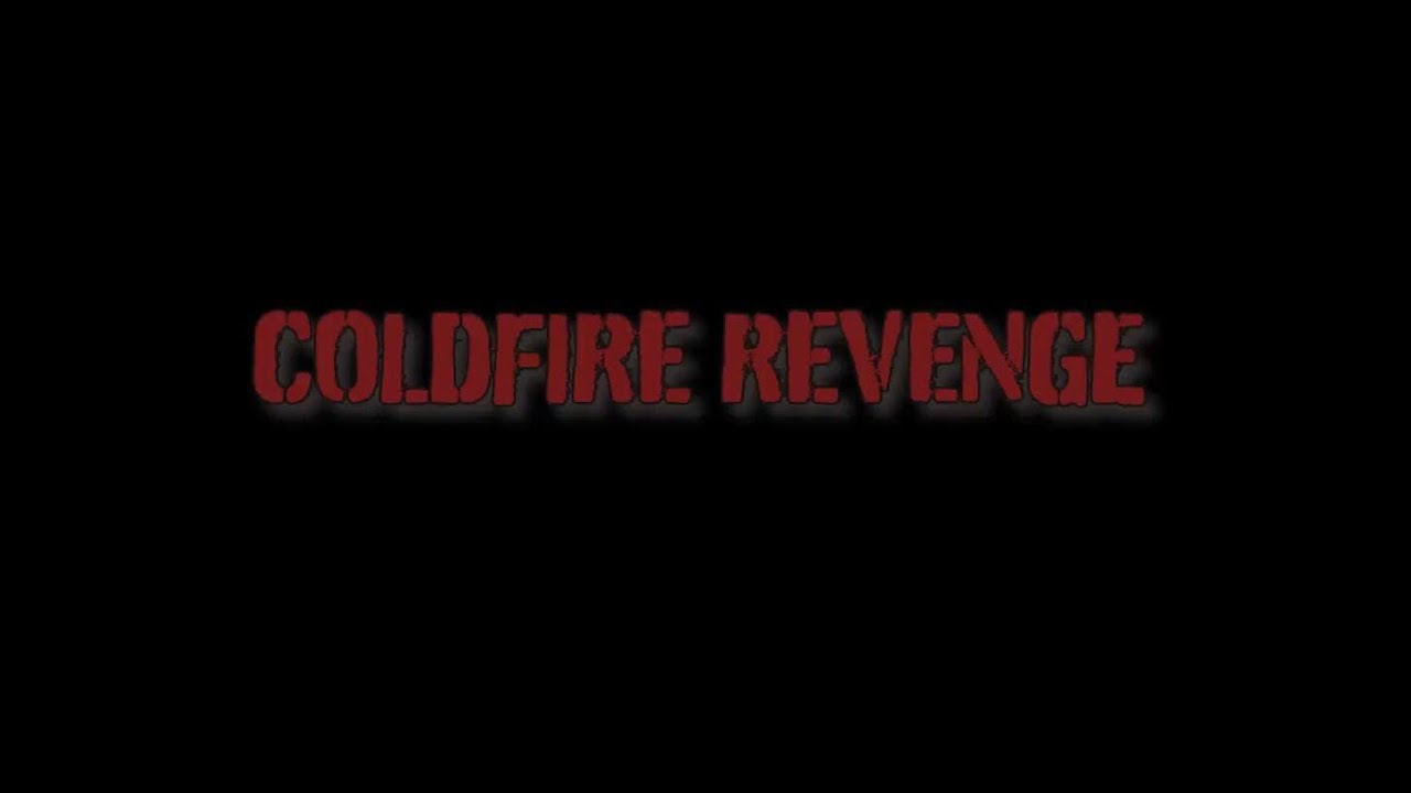ColdFire Revenge - YouTube