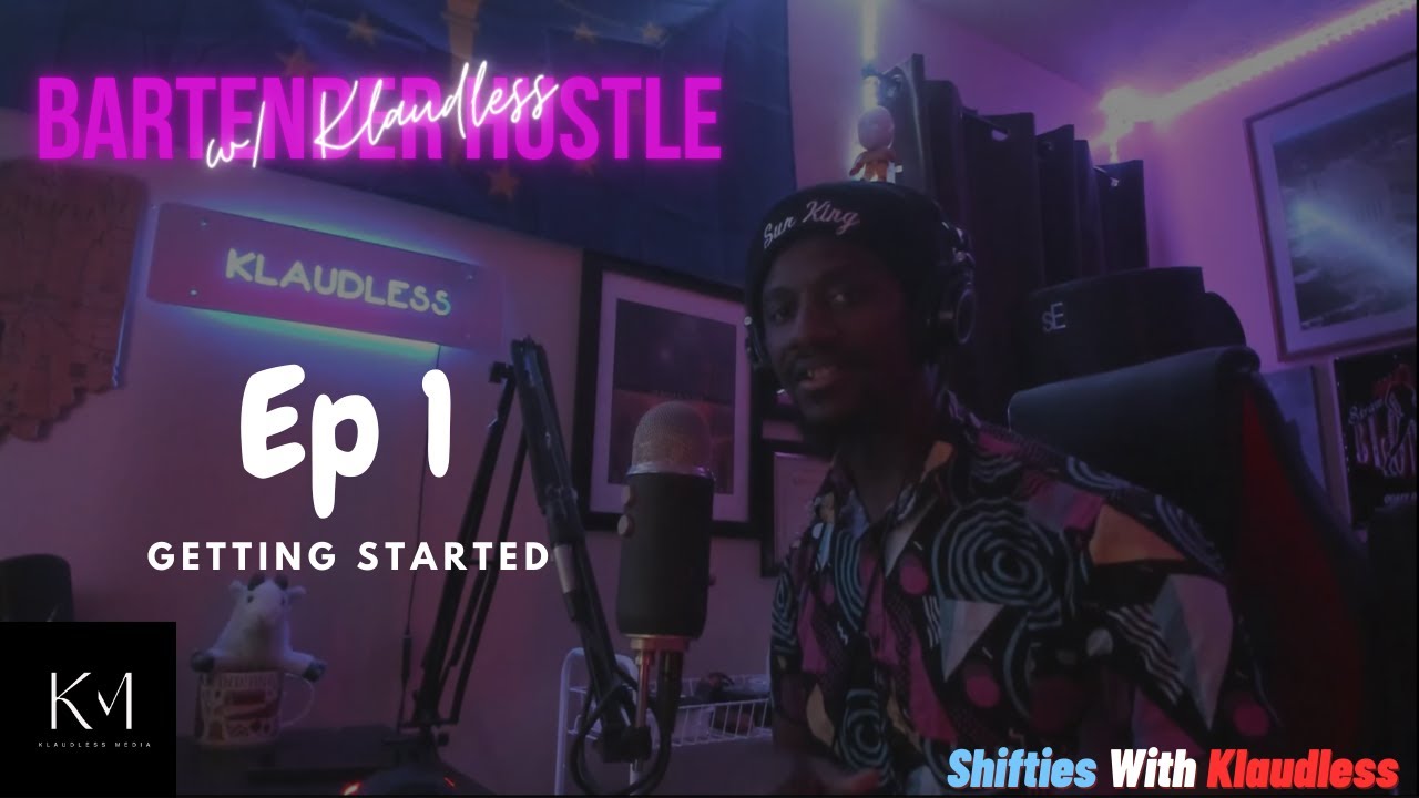 Bartender Hustle w/ Klaudless - Ep 1 - Getting Started - YouTube