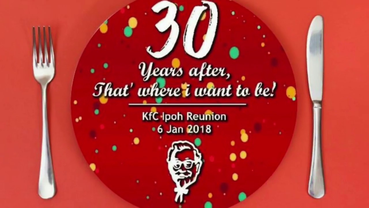 KFC Ipoh Reunion 6 Jan 2018 - YouTube