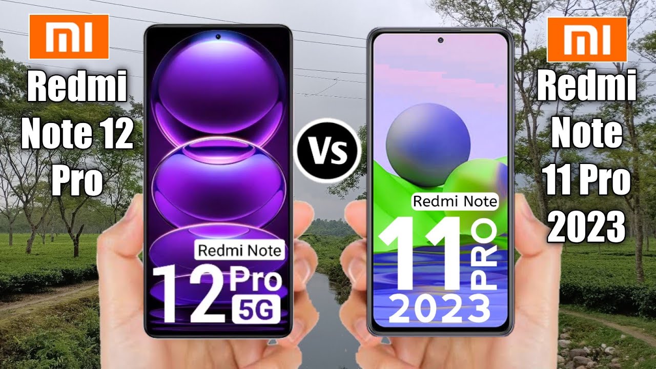 Redmi Note 12 Pro vs Redmi Note 11 Pro 2023 - YouTube