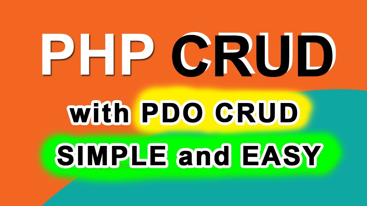 PHP CRUD with PDO CRUD SIMPLE and EASY - Build a php crud with only 3 ...