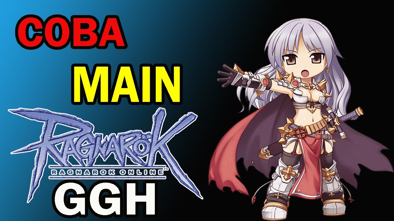 COBA MAIN RAGNAROK ONLINE GGH (GRAVITY GAME HUB) - YouTube