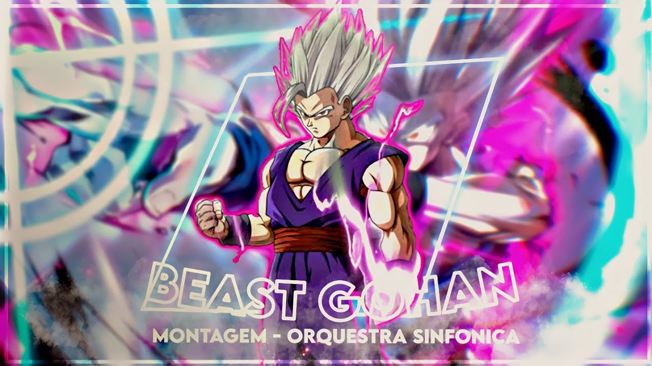 Beast Gohan - Montagem Orquestra Sinfonica (Slowed+Reverb) - Badass ...