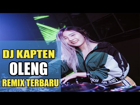 DJ KAPTEN OLENG REMIX TERBARU