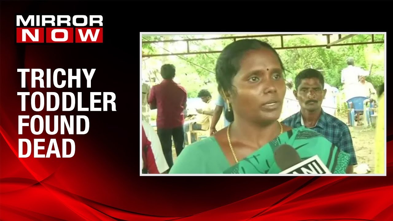 Trichy: 2-year-old toddler Sujith found dead today morning, four -day ...