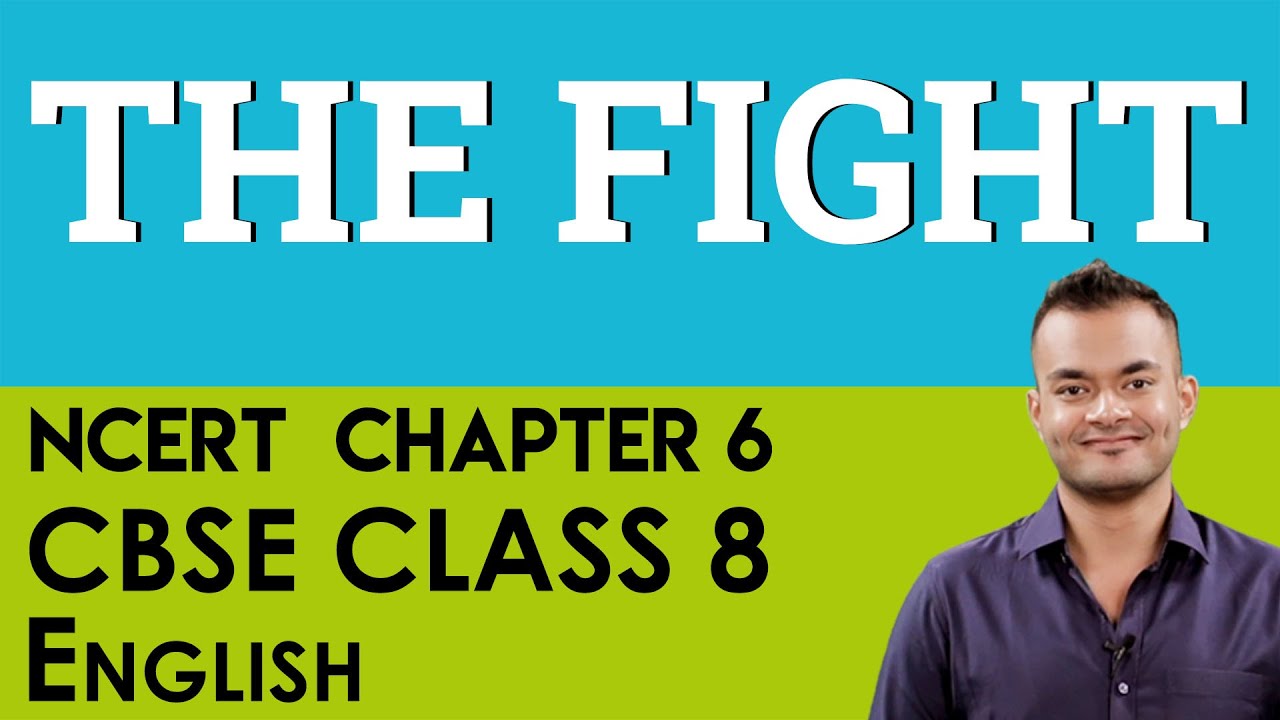 Chapter 6 The Fight English It So Happened CBSE NCERT Class 8 - YouTube