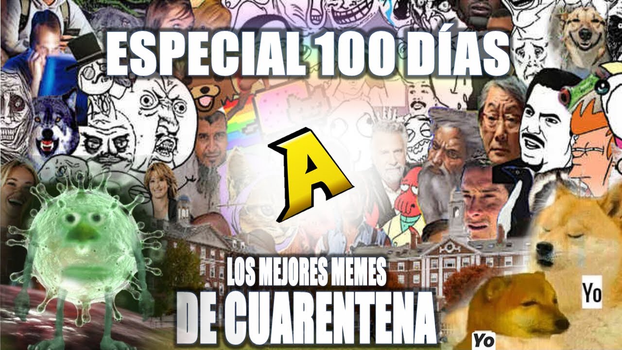 ESPECIAL MEMES DE LA CUARENTENA | MEMES DIA 100 DE LA CUARENTENA - YouTube