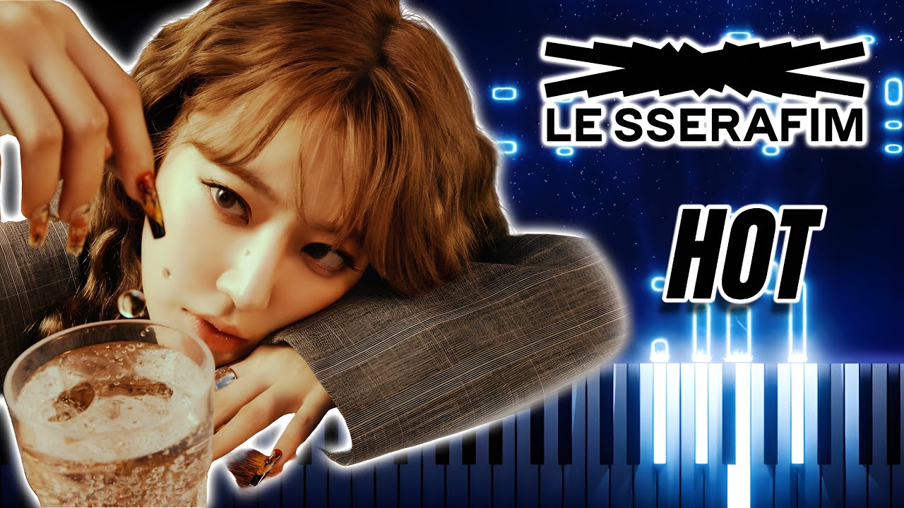 LE SSERAFIM (르세라핌) 'HOT' | Piano Tutorial & Sheet Music - YouTube