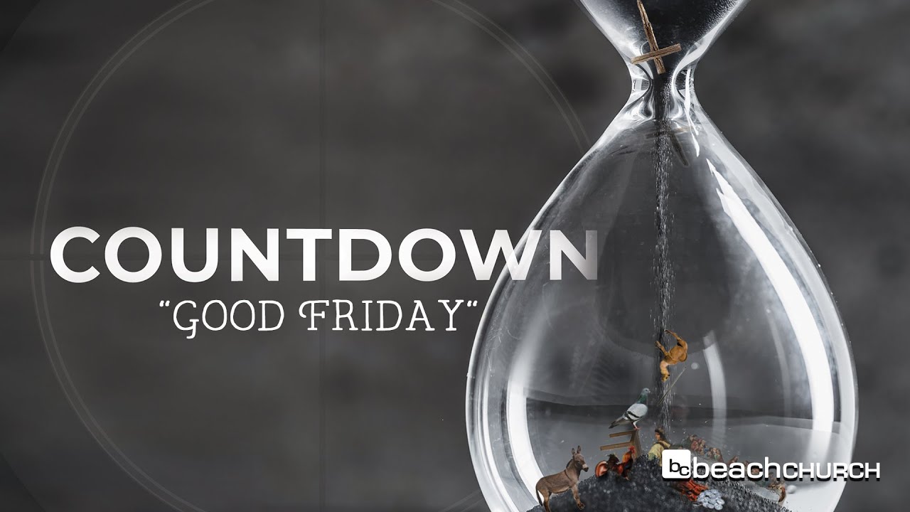 Good Friday - Countdown "Friday" - YouTube