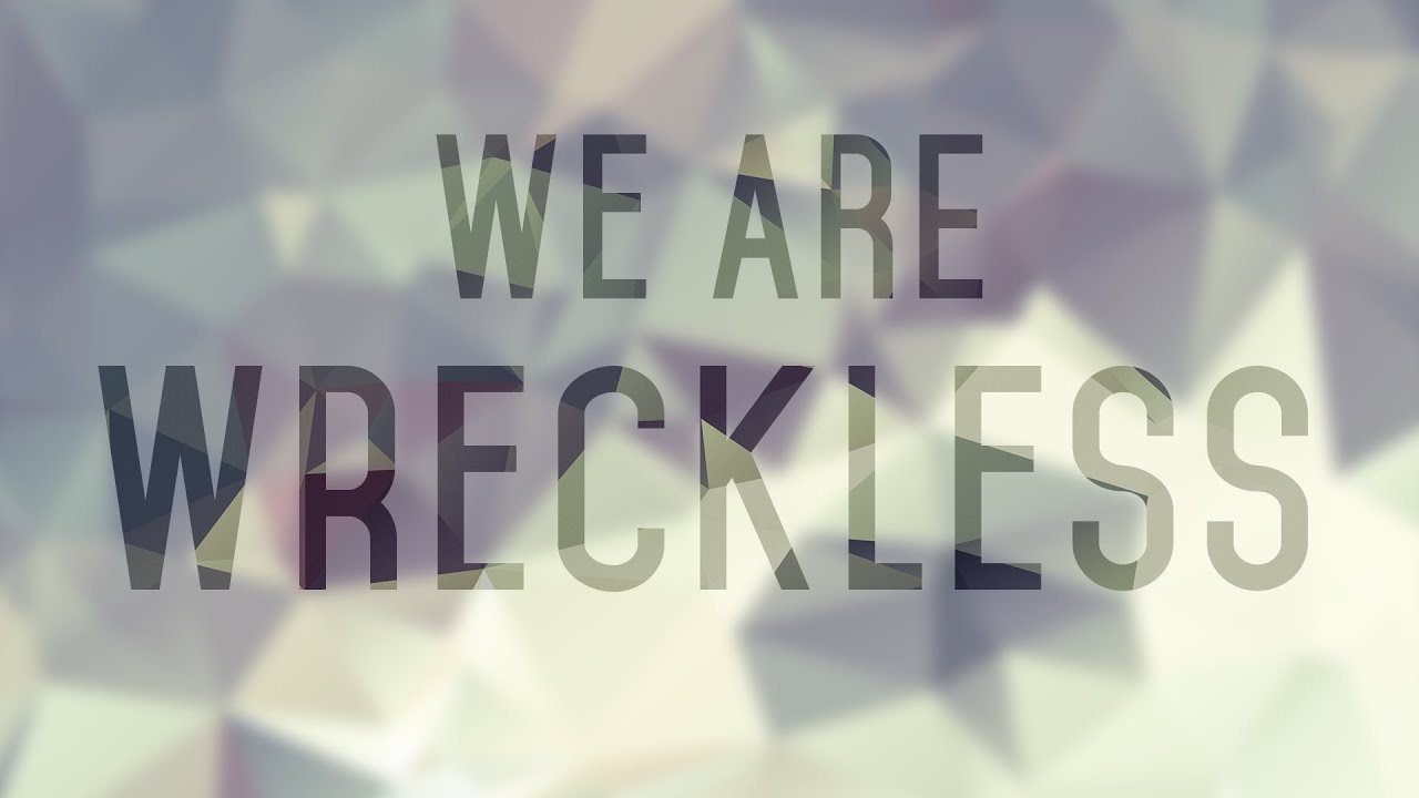 We Are WRECKless - YouTube