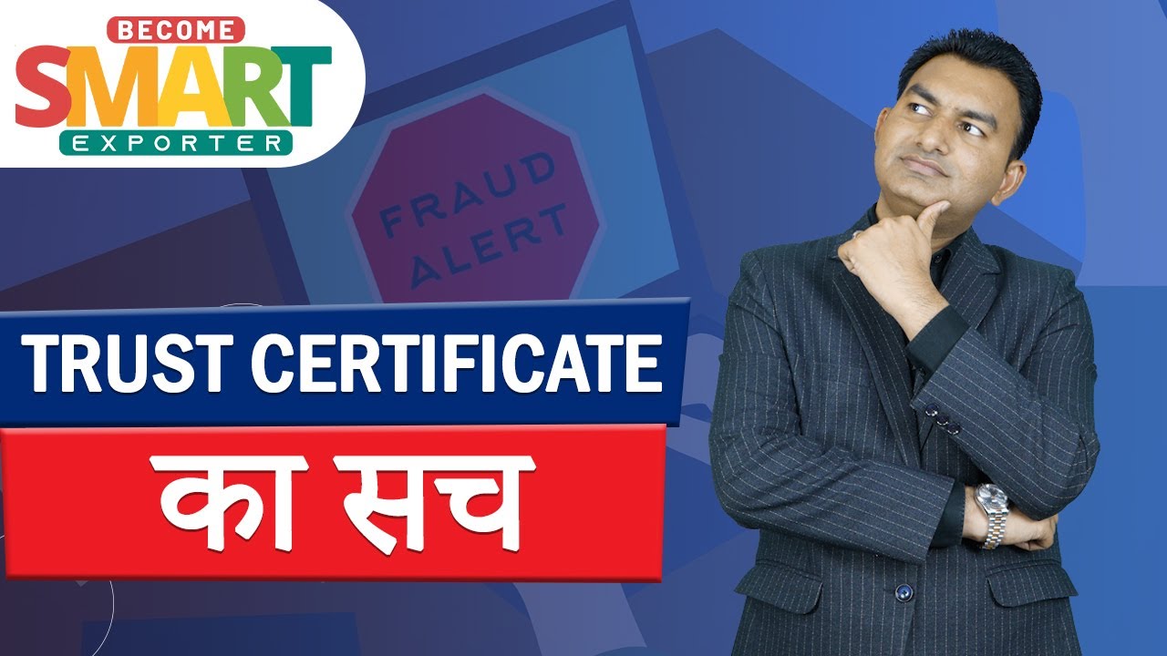 What is Trust Certificate? Is it necessary in Export Import Business? by Paresh Solanki # ...