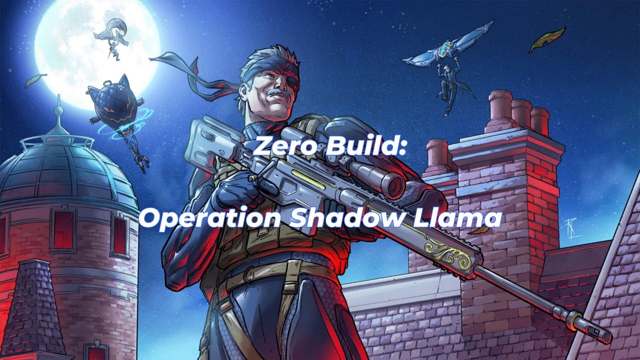 Zero Build Operation Shadow Llama - YouTube