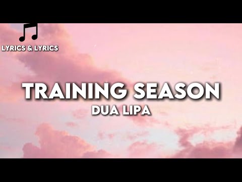 Training Season - Dua Lipa (lyrics) - YouTube
