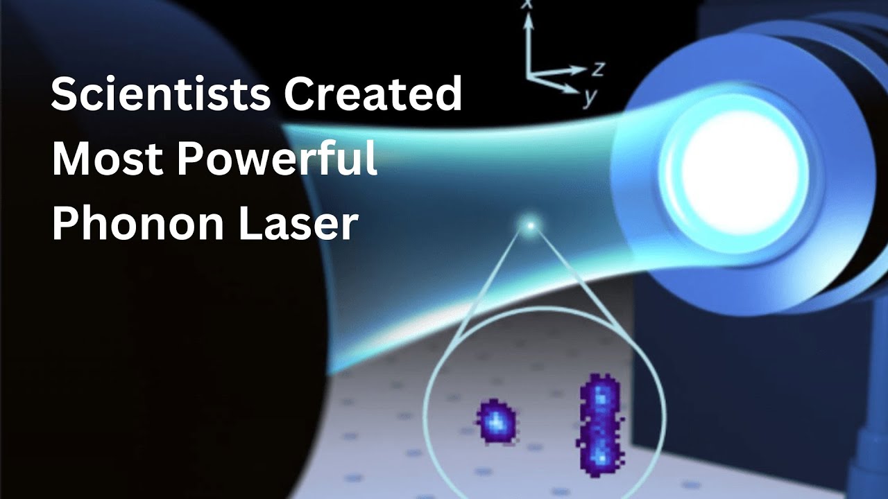 Scientists Have Created The Most Powerful Phonon Laser Ever Made - YouTube