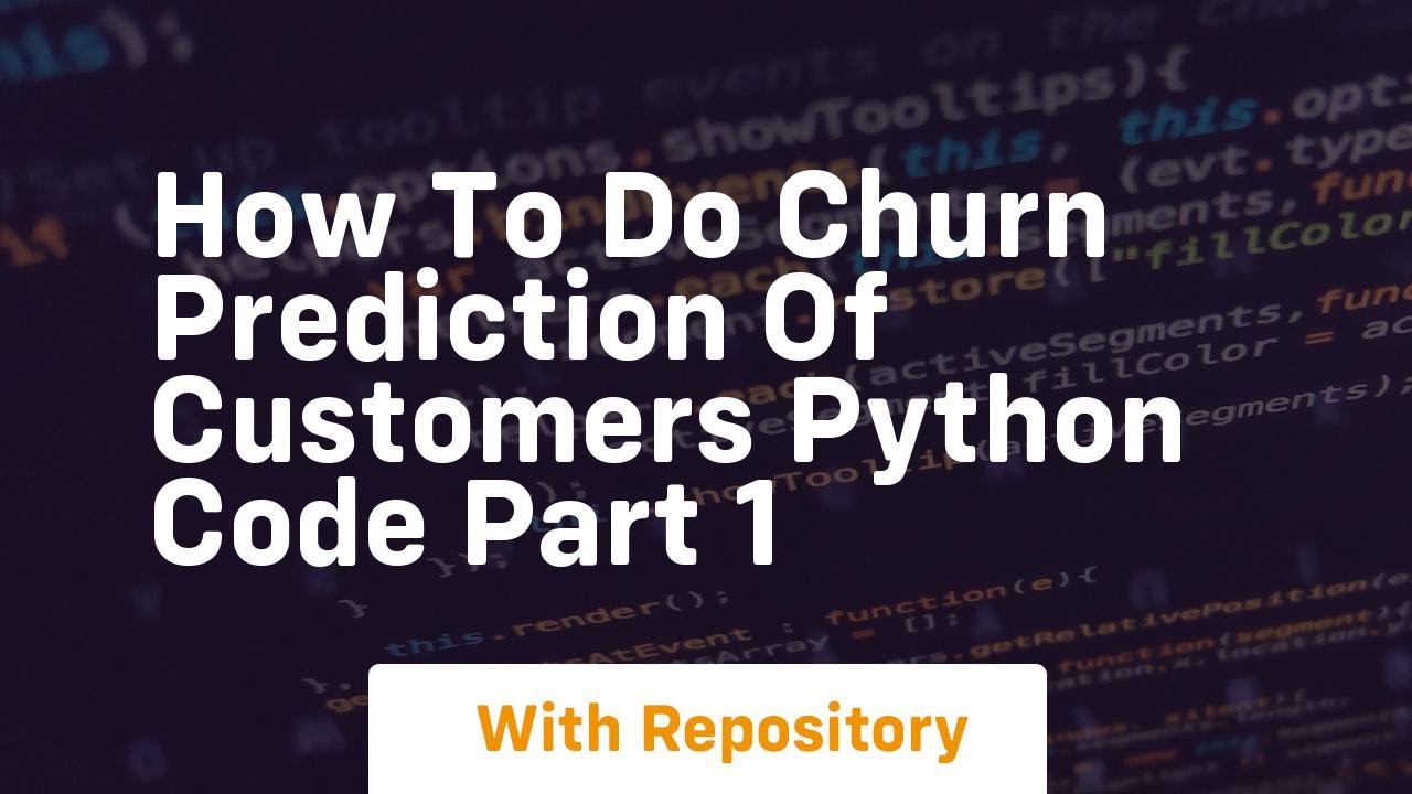 how to do churn prediction of customers python code part 1 - YouTube