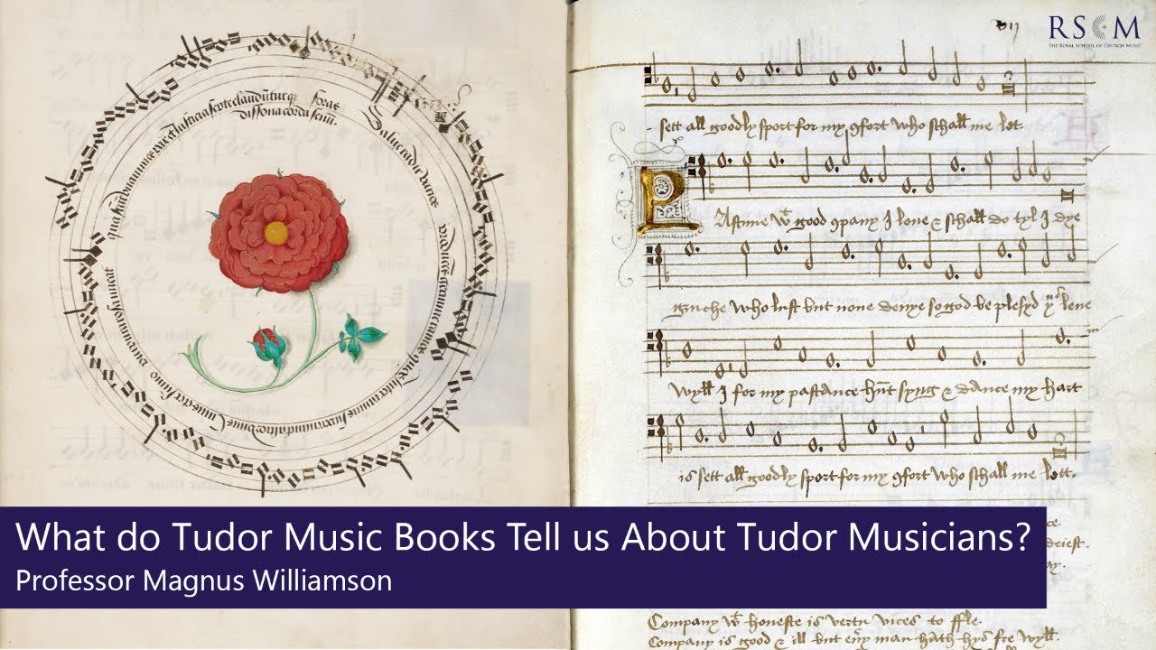 RSCM Lunchtime Lecture: What do Tudor Music Books Tell us About Tudor ...