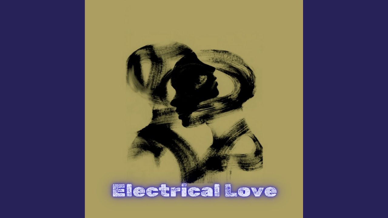 Electrical Love - YouTube