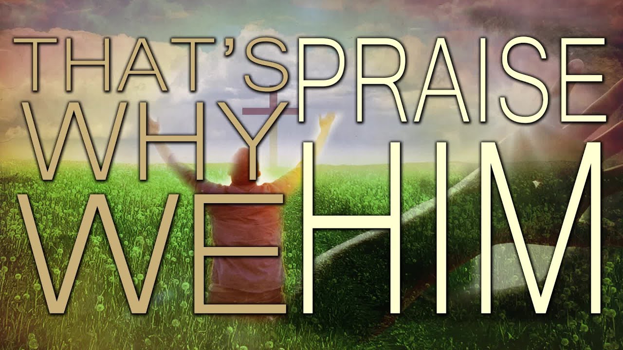 That's Why We Praise Him Easter Production - YouTube
