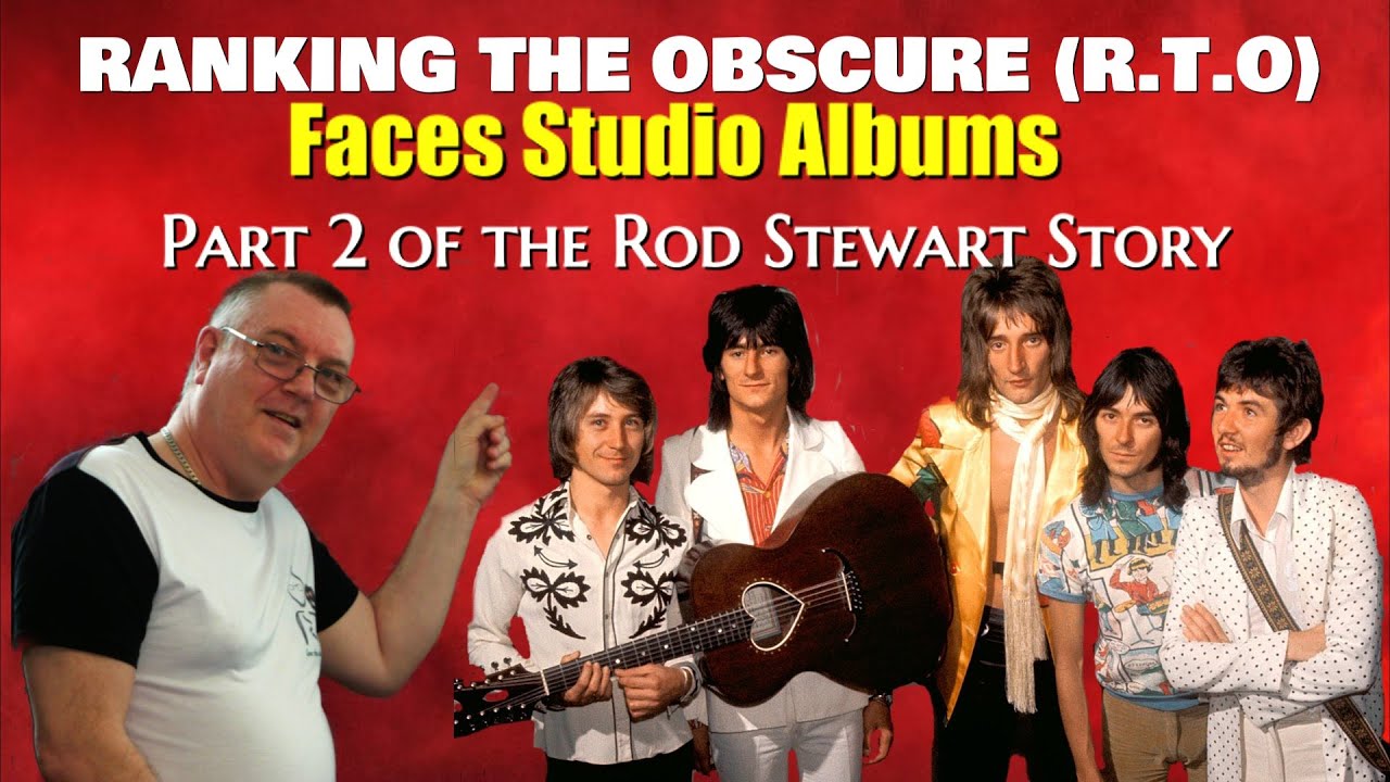 Faces Studio Album Ranking Part 2 of the Rod Stewart Story - YouTube