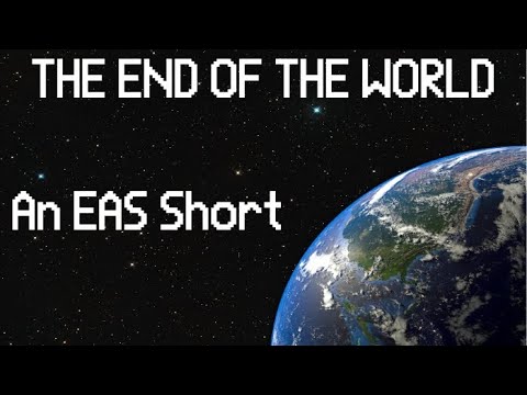 EAS Short - The End of the World - YouTube