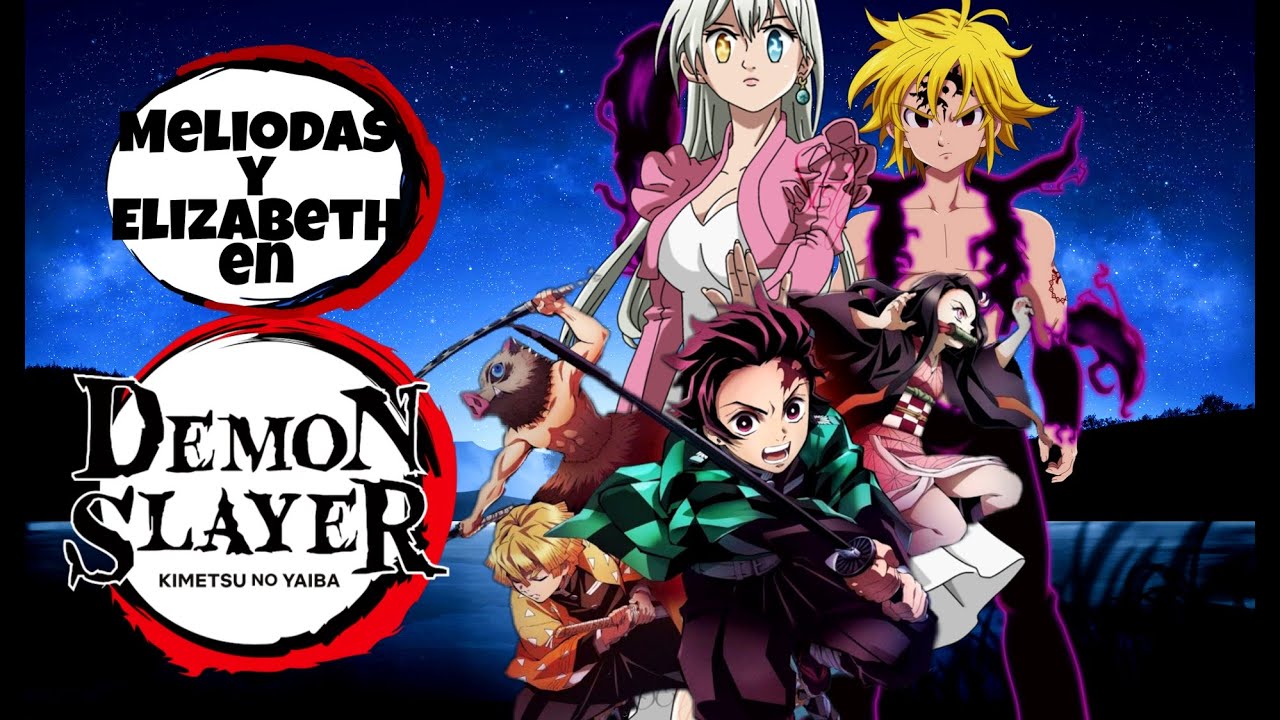 Qhps meliodas y elizabeth caían en kimetsu no yaiba segunda temporada ...