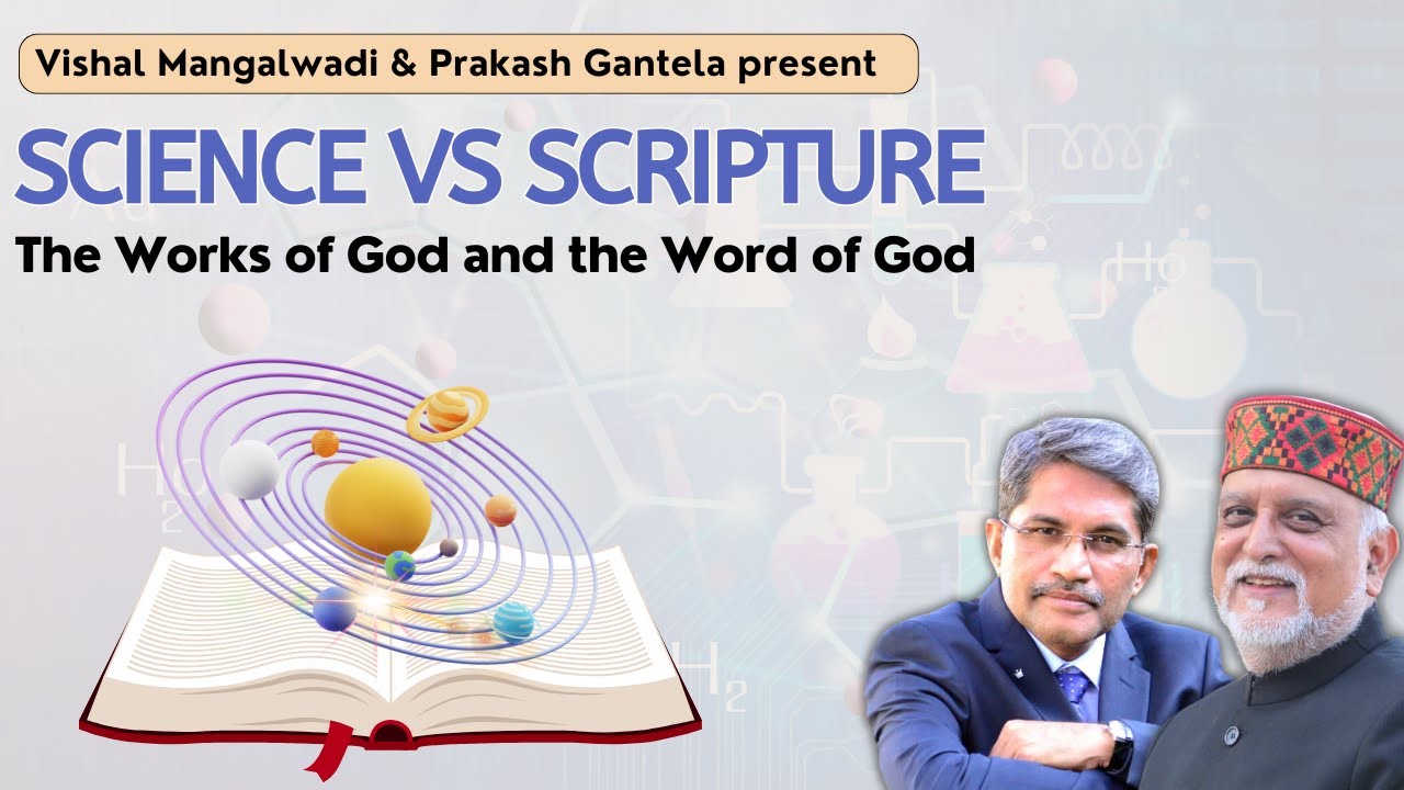 SCIENCE VS SCRIPTURE | Works of God and Word of God | Part 4 | Vishal ...