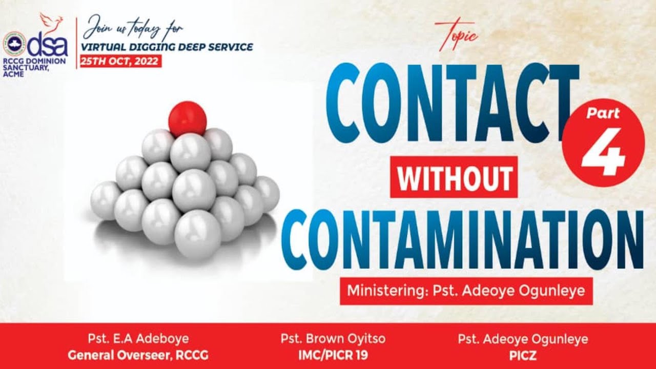 CONTACT WITHOUT CONTAMINATION PT 4 | PST ADEOYE OGUNLEYE | DIGGING DEEP ...